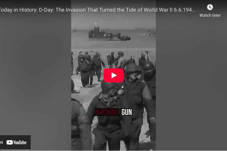 [Video] Today in History- D-Day: The Invasion That Turned the Tide of ...